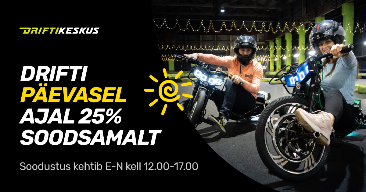 Drifti päevasel ajal 25% soodsamalt - Meelelahutus Tallinnas